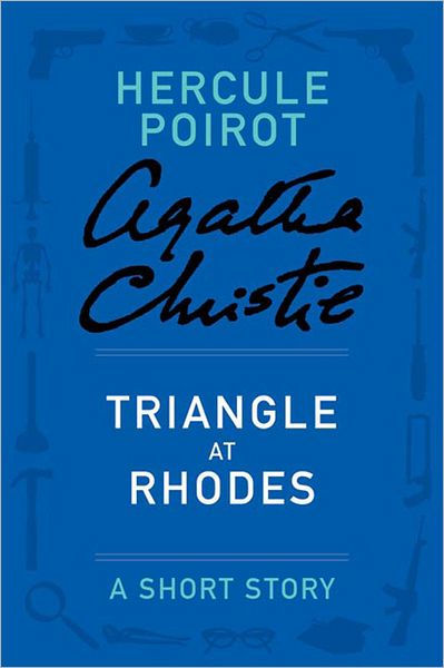 Triangle at Rhodes (Hercule Poirot Short Story) by Agatha Christie ...