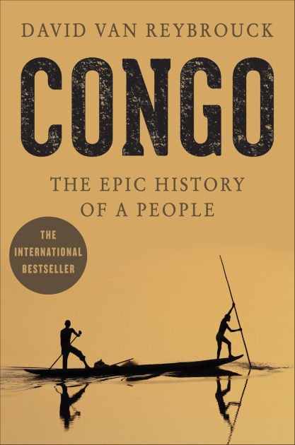 Congo: The Epic History of a People by David Van Reybrouck, Paperback ...