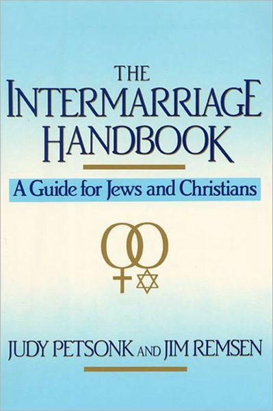 The Intermarriage Handbook: A Guide for Jews & Christians by Judy ...