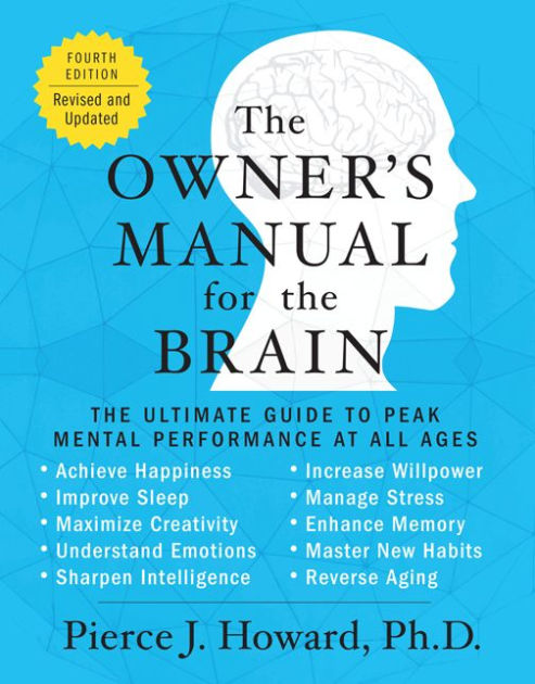 The Owner's Manual for the Brain (4th Edition): The Ultimate Guide to ...