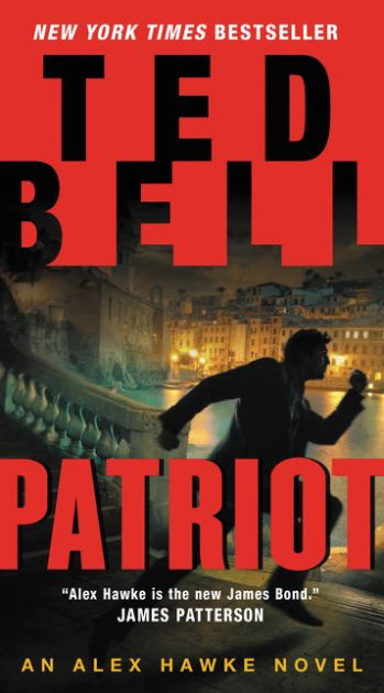 Patriot (Alex Hawke Series #9) by Ted Bell, Paperback | Barnes & Noble®
