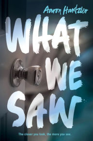 What We Saw by Aaron Hartzler, Hardcover | Barnes & Noble®