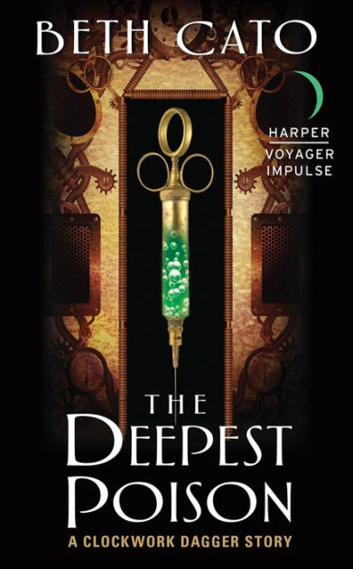 The Deepest Poison: A Clockwork Dagger Story by Beth Cato | eBook ...