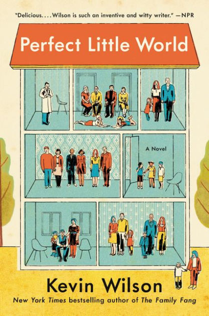 Perfect Little World by Kevin Wilson, Paperback | Barnes & Noble®