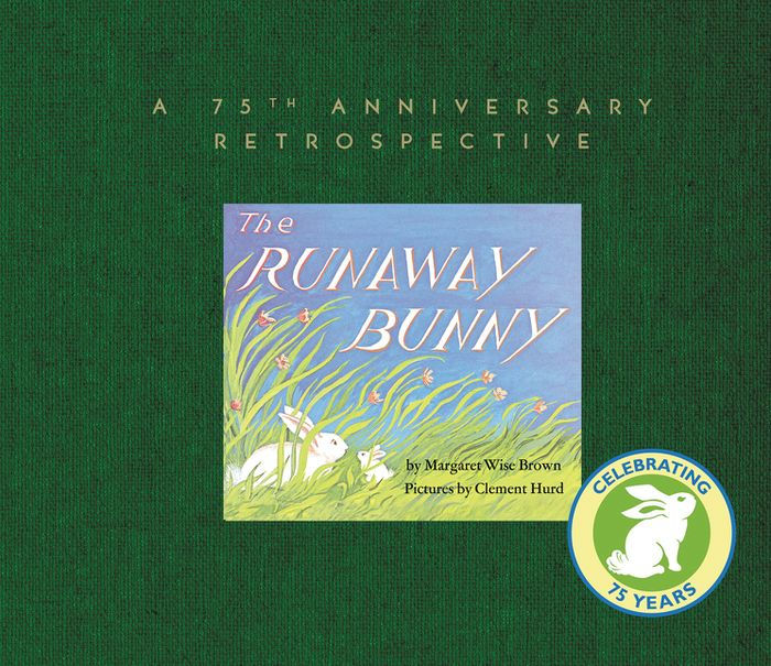 The Runaway Bunny: A 75th Anniversary Retrospective: An Easter And ...