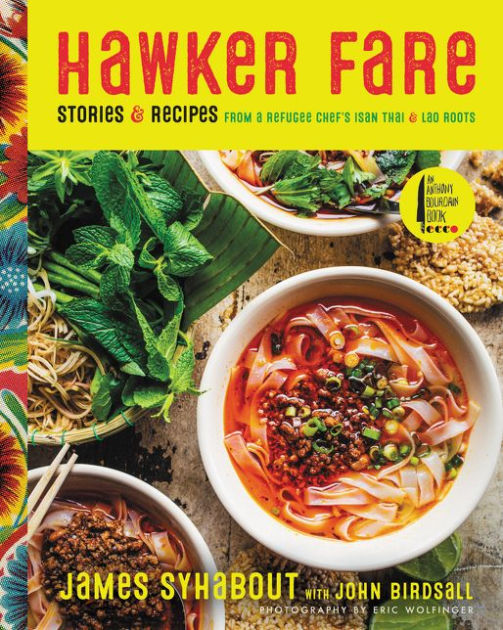 Hawker Fare: Stories & Recipes from a Refugee Chef's Isan Thai & Lao ...
