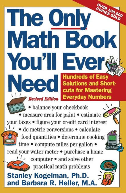 The Only Math Book You'll Ever Need, Revised Edition: Hundreds of Easy ...