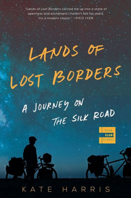 Lands of Lost Borders: A Journey on the Silk Road by Kate Harris ...
