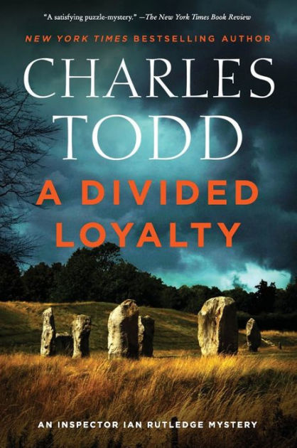 A Divided Loyalty (Inspector Ian Rutledge Series #22) by Charles Todd ...