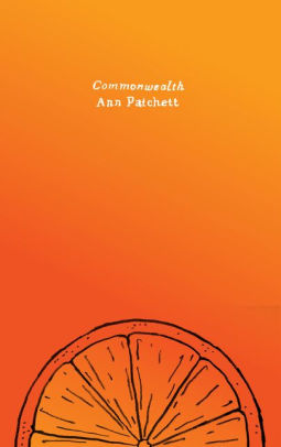 Commonwealth: A Novel by Ann Patchett, Paperback | Barnes & Noble®