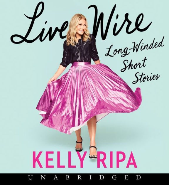 Live Wire CD: Long-Winded Short Stories by Kelly Ripa, Audio CD ...