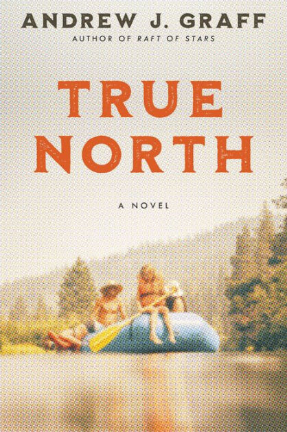 True North: A Novel by Andrew J. Graff, Hardcover | Barnes & Noble®