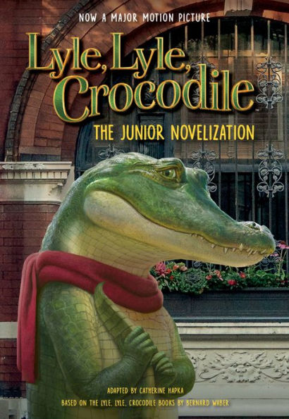 Lyle, Lyle, Crocodile: The Junior Novelization by Bernard Waber | eBook ...