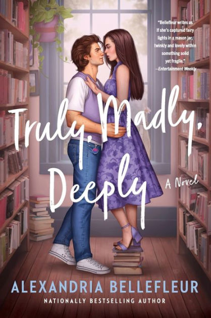 Truly, Madly, Deeply: A Novel by Alexandria Bellefleur, Paperback ...