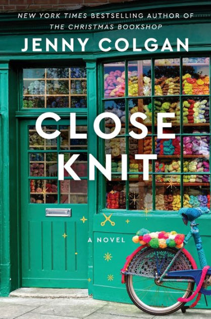 Close Knit: A Novel by Jenny Colgan, Paperback | Barnes & Noble®