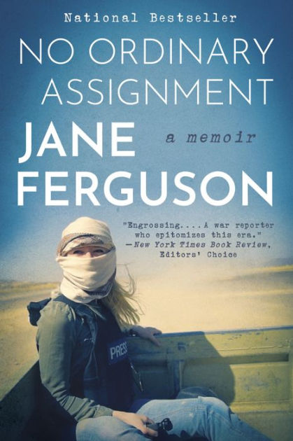 No Ordinary Assignment: A Memoir by Jane Ferguson, Paperback | Barnes ...