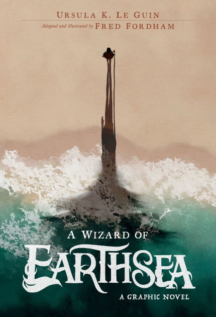 A Wizard of Earthsea: A Graphic Novel by Ursula K. Le Guin, Fred ...