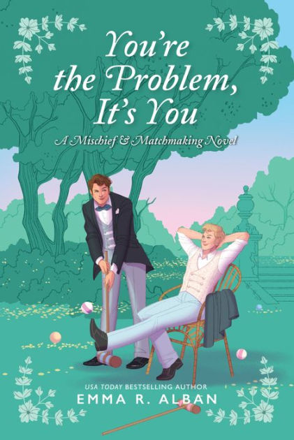 You're the Problem, It's You: A Novel by Emma R. Alban, Paperback ...