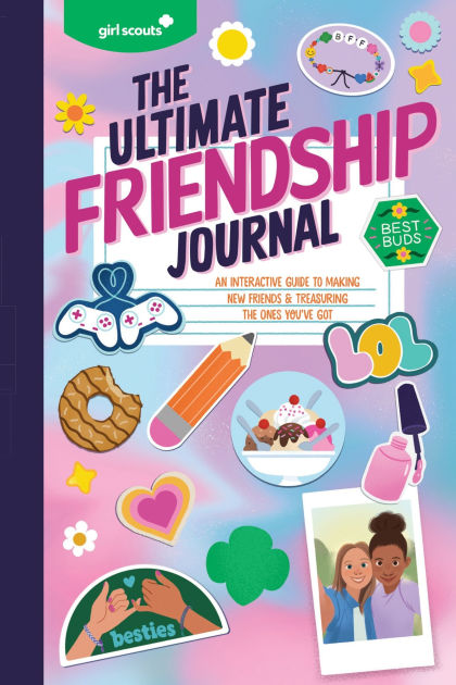 Girl Scouts: The Ultimate Friendship Journal: An Interactive Guide to ...