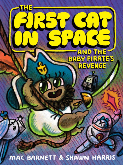 The First Cat in Space and the Baby Pirate's Revenge: A Graphic Novel ...