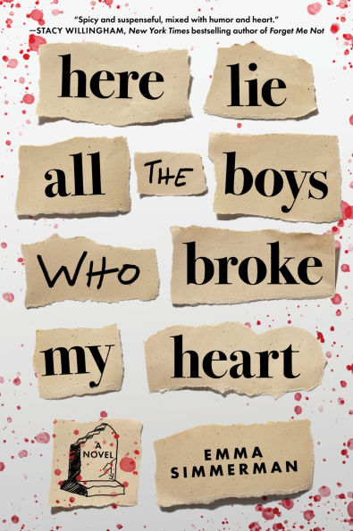 Here Lie All the Boys Who Broke My Heart: A Novel by Emma Simmerman ...
