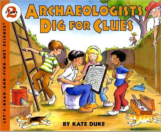 Archaeologists Dig for Clues by Kate Duke, Paperback | Barnes & Noble®