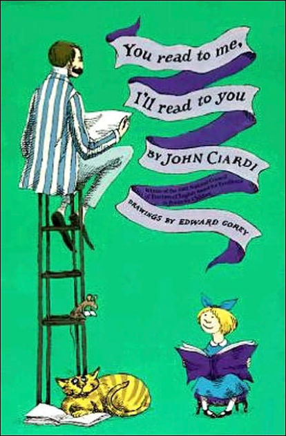 You Read to Me, I'll Read to You by John Ciardi, Edward Gorey ...