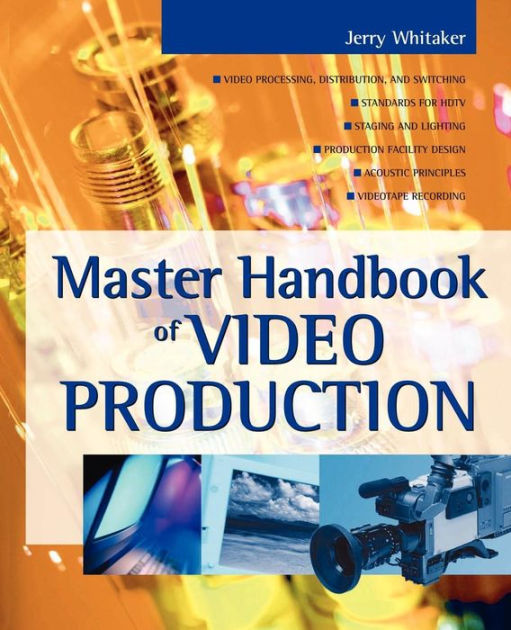 Master Handbook of Video Production by Jerry Whitaker, Paperback ...