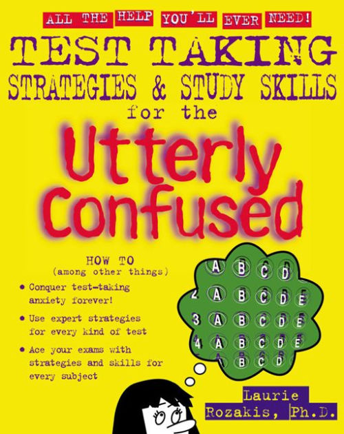 Test-Taking Strategies and Study Skills for the Utterly Confused by ...