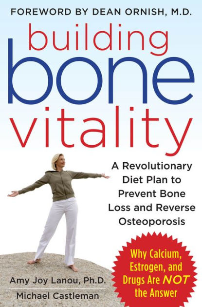 Building Bone Vitality: A Revolutionary Diet Plan to Prevent Bone Loss ...
