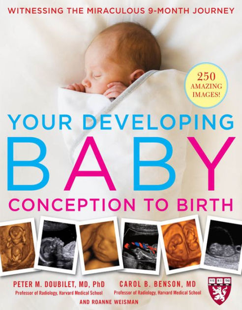 Your Developing Baby, Conception to Birth: Witnessing the Miraculous 9 ...