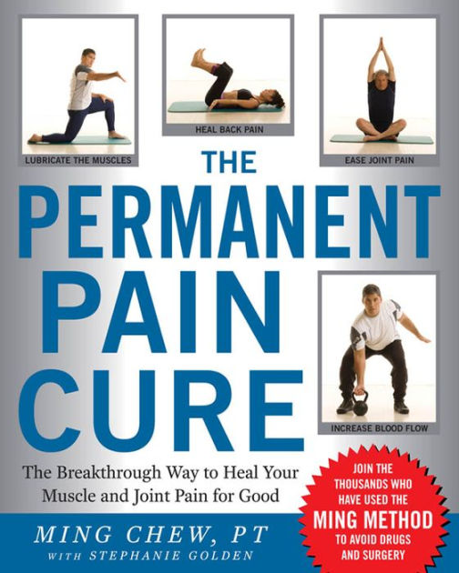The Permanent Pain Cure: The Breakthrough Way to Heal Your Muscle and ...