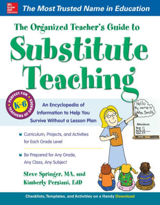 The Organized Teacher's Guide to Substitute Teaching by Steve Springer ...