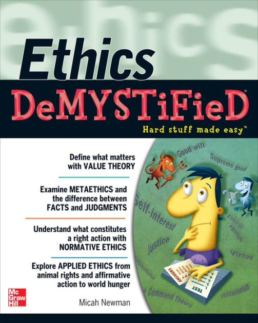 Ethics DeMYSTiFieD: Hard Stuff Made Easy by Micah Newman | eBook ...