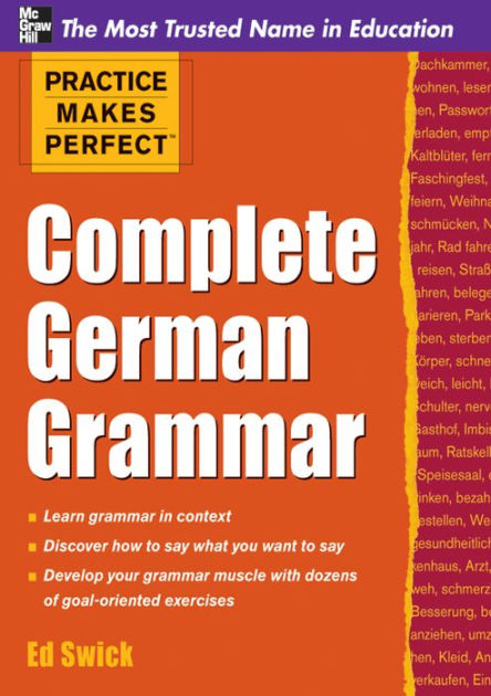 Practice Makes Perfect Complete German Grammar by Ed Swick | eBook ...