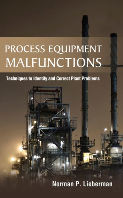 Process Equipment Malfunctions: Techniques to Identify and Correct ...