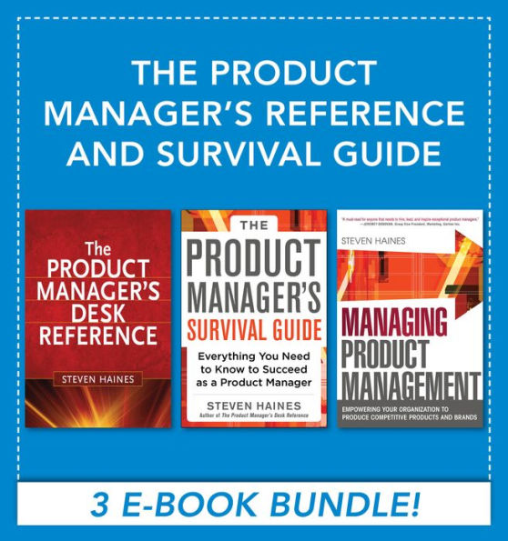 The Product Manager's Reference and Survival Guide by Steven Haines ...