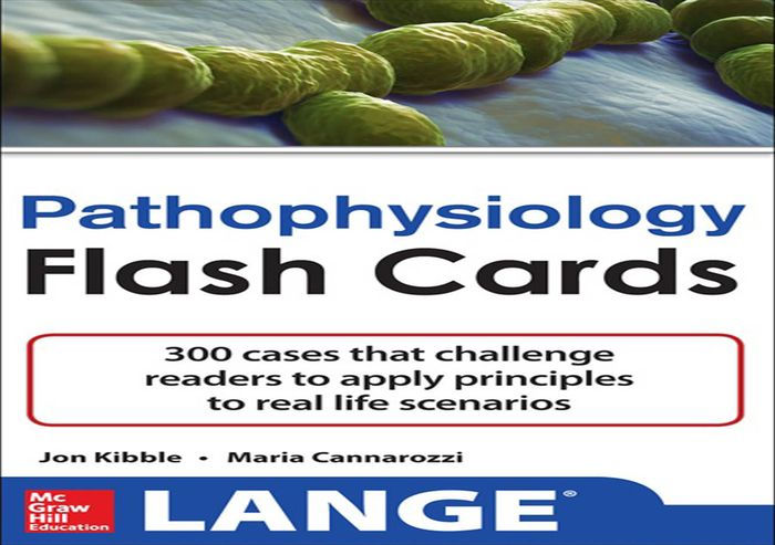 Pathophysiology Flash Cards by Jonathan D. Kibble, Maria Cannarozzi ...