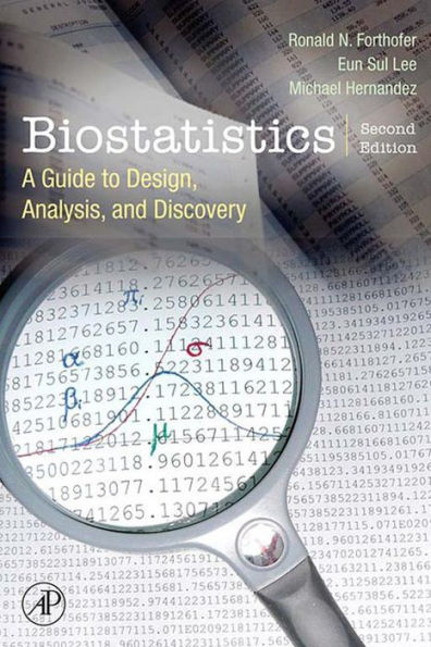 Biostatistics: A Guide to Design, Analysis and Discovery by Ronald N. Forthofer, Eun Sul Lee ...