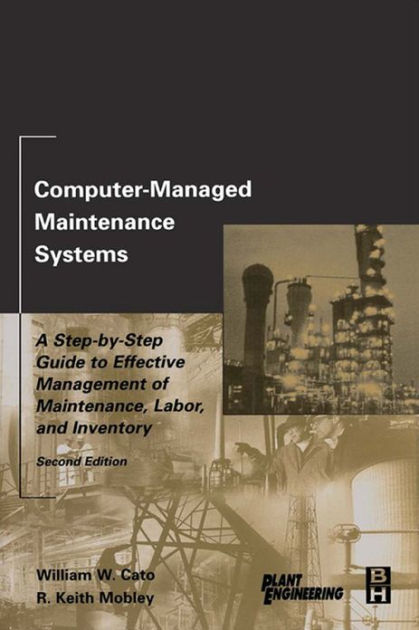 Computer-Managed Maintenance Systems: A Step-by-Step Guide to Effective ...