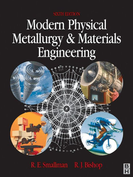 Modern Physical Metallurgy and Materials Engineering by R. E. Smallman PhD, R J Bishop | eBook ...