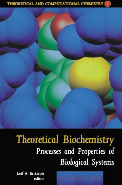 Theoretical Biochemistry: Processes and Properties of Biological ...