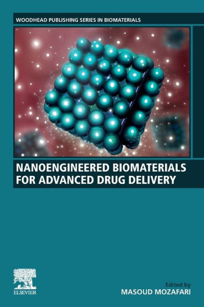 Nanoengineered Biomaterials for Advanced Drug Delivery by Masoud ...