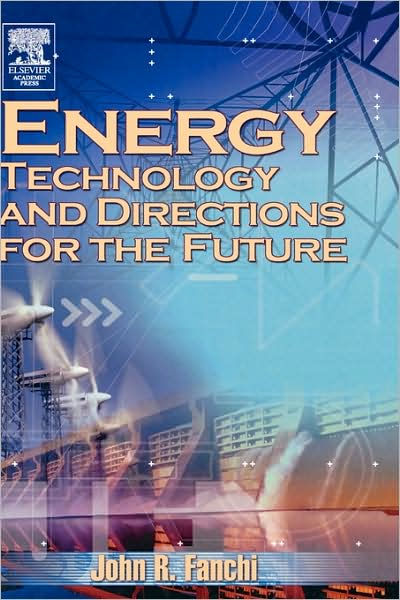 Energy Technology and Directions for the Future / Edition 1 by John R ...
