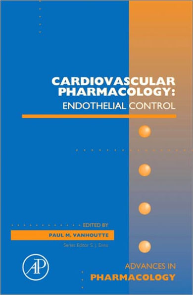 Cardiovascular Pharmacology: Endothelial Control by Paul Vanhoutte ...