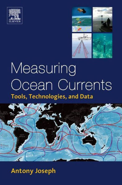 Measuring Ocean Currents: Tools, Technologies, and Data by Antony ...