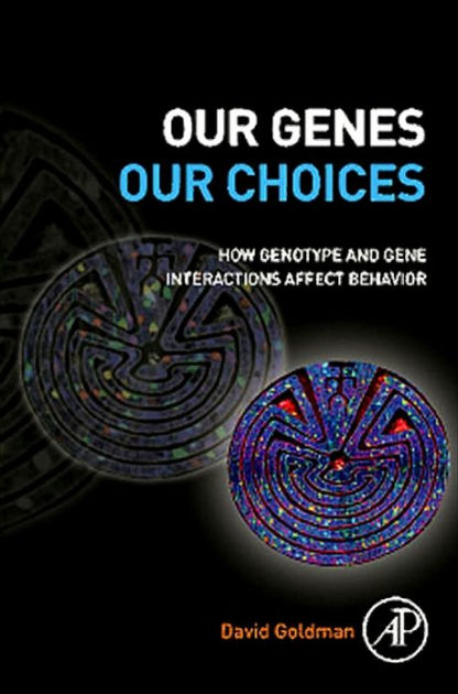 Our Genes, Our Choices: How Genotype and Gene Interactions Affect ...