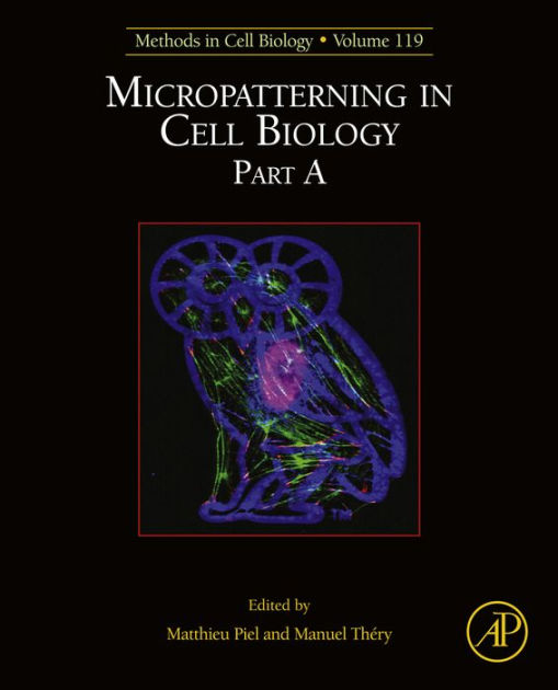 Micropatterning in Cell Biology, Part A by Matthieu Piel | eBook ...