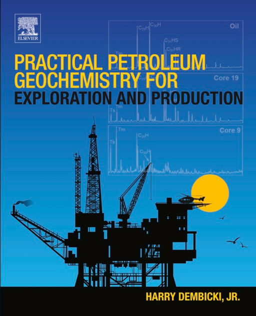 Practical Petroleum Geochemistry for Exploration and Production by ...