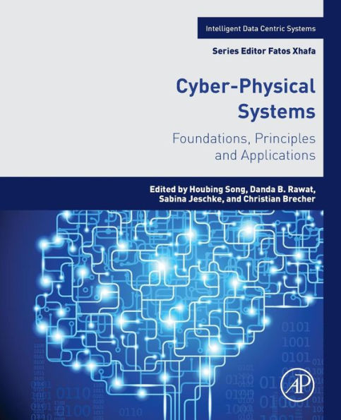 Cyber-Physical Systems: Foundations, Principles and Applications by Houbing Herbert Song PhD ...